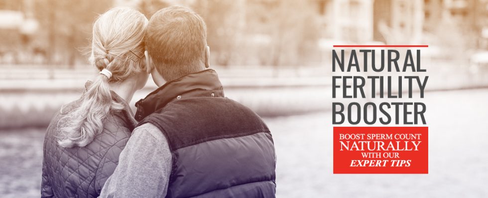 Natural Fertility Booster: Boost Sperm Count Naturally with Our Expert Tips